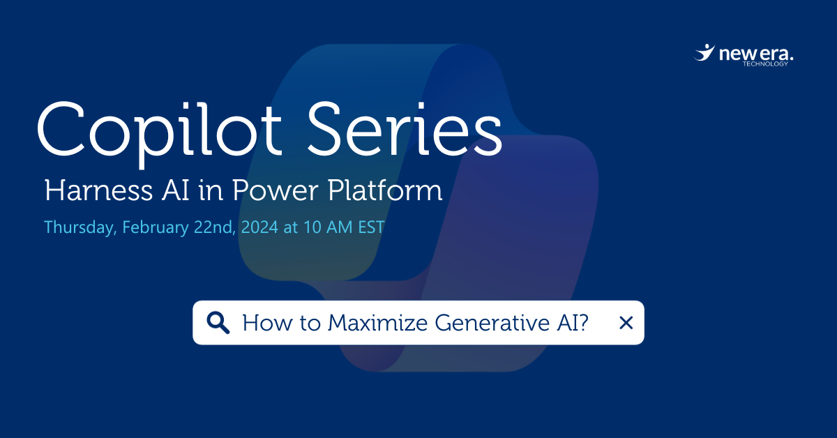 Microsoft Copilot Harness AI in Power Platform | Webinar | New Era ...